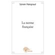 La norme française - broché - Sylvain Maingraud - Achat Livre | fnac