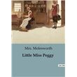 Little Miss Peggy - broché - Mary Louisa Molesworth - Achat Livre | fnac