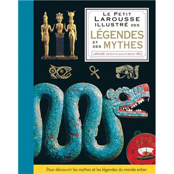 Le petit Larousse illustré des légendes et des mythes - cartonné - Philip Wilkinson - Achat ...