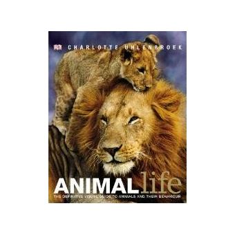 animal life: the definite visual guide to animals and their behaviour ...