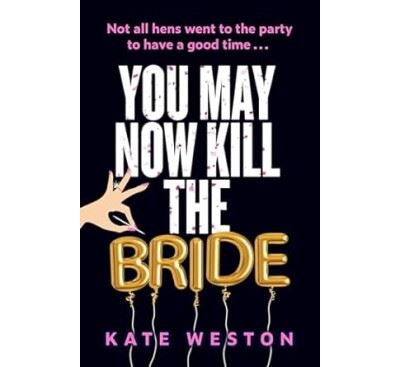 YOU MAY NOW KILL THE BRIDE - broché - Kate Weston - Achat Livre ou ...