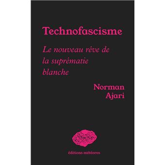 Technofascisme Le nouveau rêve de la suprématie blanche - broché ...