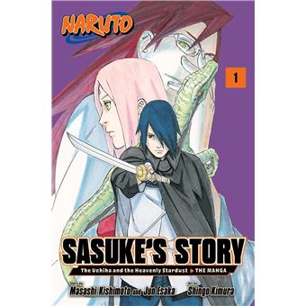 Naruto: Sasuke's Story—The Uchiha and the Heavenly Stardust: The Manga ...