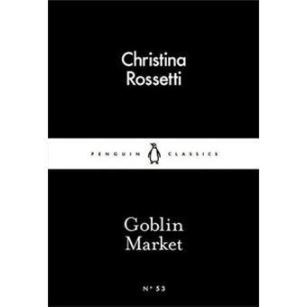Penguin Little Black Classics - Tome 53 - GOBLIN MARKET - Christina ...