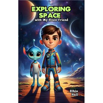 Exploring Space with My Alien Friend - ebook (ePub) - Albin Hall ...