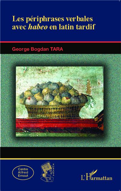 Les périphrases verbales avec habeo en latin tardif - broché - George ...