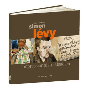 Simon Lévy, l'impressionniste alsacien - broché - Jean-Luc Kahn - Achat ...