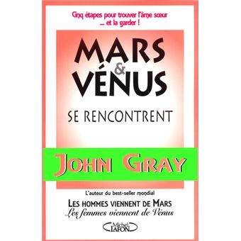 Mars et Vénus se rencontrent cinq étapes pour trouver l'âme... Et la ...