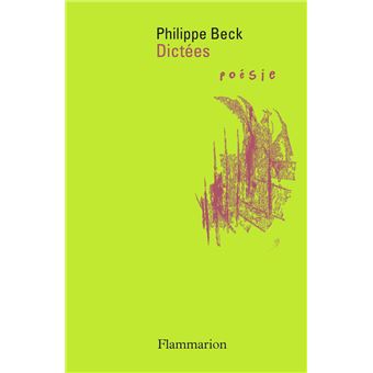 Dictées - broché - Philippe Beck - Achat Livre | fnac