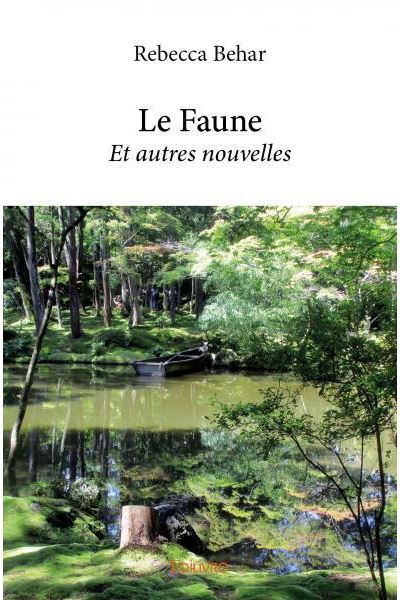 Le faune Et autres nouvelles - broché - Rebecca Behar - Achat Livre | fnac