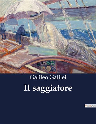 Il saggiatore 6450 - broché - Galileo Galilei - Achat Livre | fnac