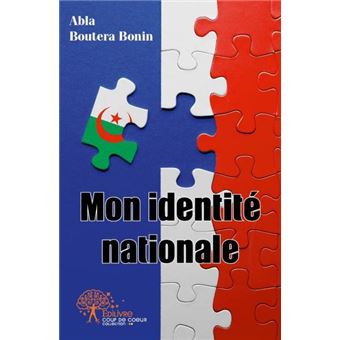 Mon identité nationale - broché - Abla Boutera Bonin - Achat Livre | fnac