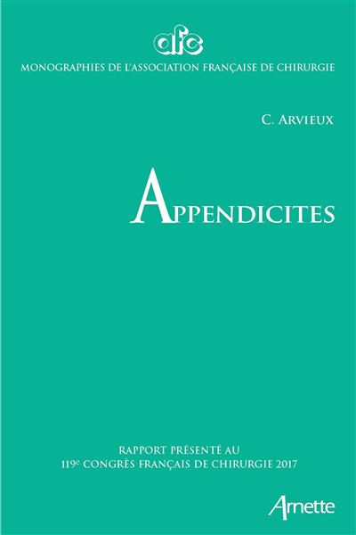 Appendicites 119e congrès français de chirurgie - 2017 - broché ...