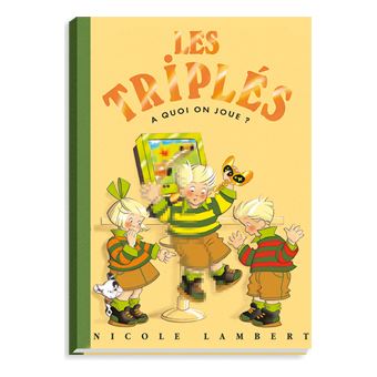 Les Triplés - 2002 Tome 9 - Les triplés à quoi on joue tome 9 - Nicole ...