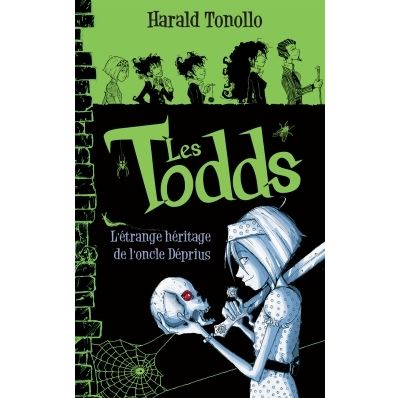 Les Todds - Tome 1 - Les Todds - Tome 1 - L'étrange héritage de l'oncle ...
