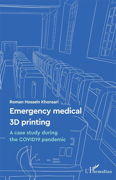 Emergency medical 3D printing A case study during the COVID19 pandemic ...
