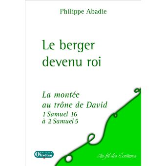 Le berger devenu roi. La montée au trône de David Lectures de 1 Samuel ...