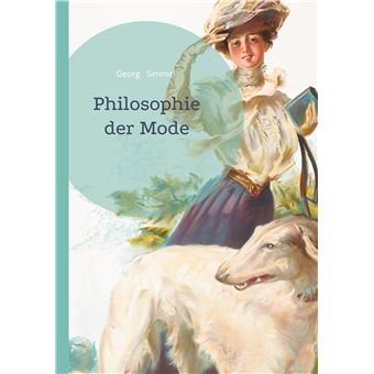 Philosophie der Mode Soziologische Analyse der Mode zwischen Imitation ...