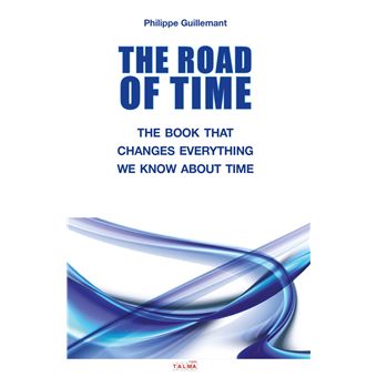 The Road of Time The Book That Changes Everything we Know About Time ...