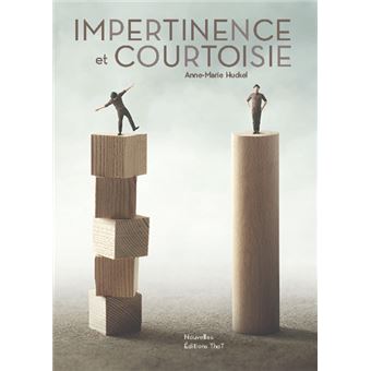 Impertinence et Courtoisie - broché - Anne-Marie Huckel - Achat Livre ...