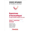 Exercices d'acoustique. Tome 1 Corrigés détaillés, Rappels de cours ...