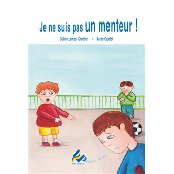 Je ne suis pas un menteur ! Edition 2010 - broché - Céline Lamour ...