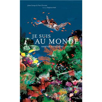 Je suis au monde - cartonné - Pierre Ducrozet, Julieta Canepa, Stéphane ...