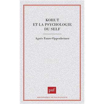 Kohut et la psychologie du self - broché - Agnès Oppenheimer - Achat ...