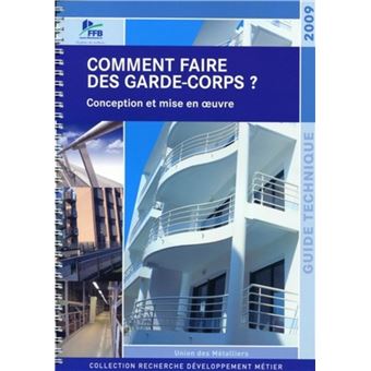 Comment faire des garde-corps? Conception et mise en oeuvre - broché - Collectif - Achat Livre ...