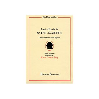 Louis-Claude de SAINT-MARTIN L'ami de Dieu et de la sagesse - broché ...