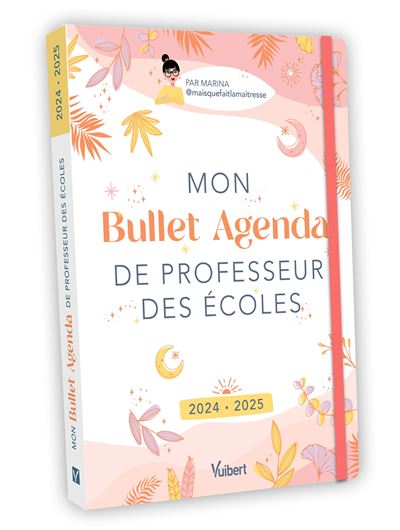 Mon Bullet Agenda de professeur des écoles 2024/2025 - broché - Marina ...