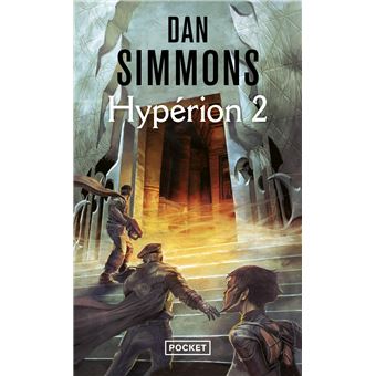 Les Cantos d'Hypérion - Tome 2 Tome 2 - Hypérion - tome 2 - Dan Simmons ...