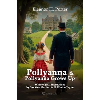Pollyanna and Pollyanna Grows Up - ebook (ePub) - Eleanor H. Porter ...