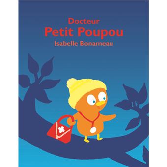 Petit Poupou - Docteur Petit Poupou - Isabelle Bonameau, Isabelle ...