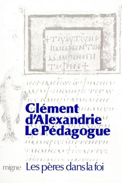 Le pedagogue - Clément D'alexandrie - Achat Livre | fnac