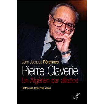 Pierre claverie - un algerien par alliance (nouvelle edition) Nouvelle ...