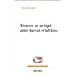 Kinmen, un archipel entre Taiwan et la Chine - broché - Alexandre ...