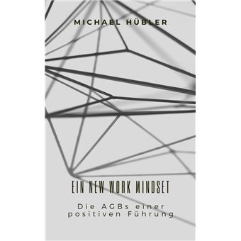 Ein New Work Mindset Die AGBs einer positiven Führung - ebook (ePub ...