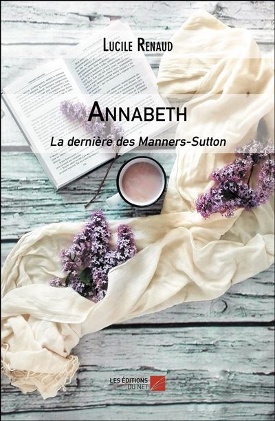 Annabeth La dernière des Manners-Sutton - broché - Lucile Renaud ...