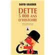 Dette : 5 000 ans d'histoire 5 000 ans d'histoire - Poche - David ...