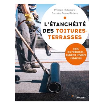 L'étanchéité des toitures-terrasses Guide des pathologies : diagnostic ...
