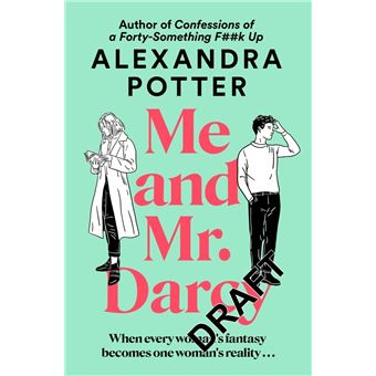 Me and Mr Darcy - broché - Alexandra Potter, Livre tous les livres à la ...
