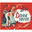 Dame Hiver - broché - Jacob Grimm, Wilhelm Grimm, Annette Marnat ...