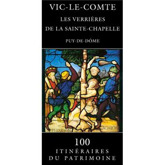 Vic-Le-Comte N°100 Les verrières de la Sainte-Chapelle Tome 100 ...