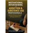 Motivational Interviewing for Addiction & Substance Use Professionals A ...