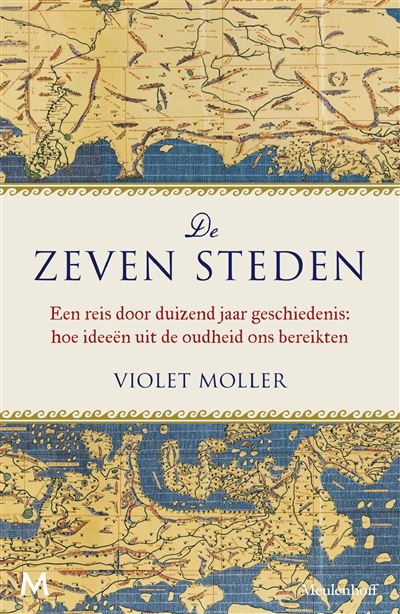 De zeven steden Een reis door duizend jaar geschiedenis: hoe ideeën uit ...