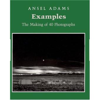 Ansel Adams Examples The Making of 40 Photographs (Paperback) /anglais ...