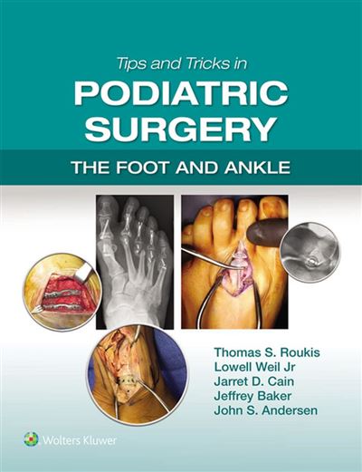 Tips and Tricks in Podiatric Surgery: The Foot and Ankle eBook without ...