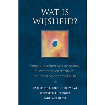 Wat is wijsheid? Enige gedachten over de natuur, de economie en de zin ...