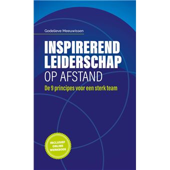 Inspirerend leiderschap op afstand de 9 principes voor een sterk team - cartonné - Godelieve ...